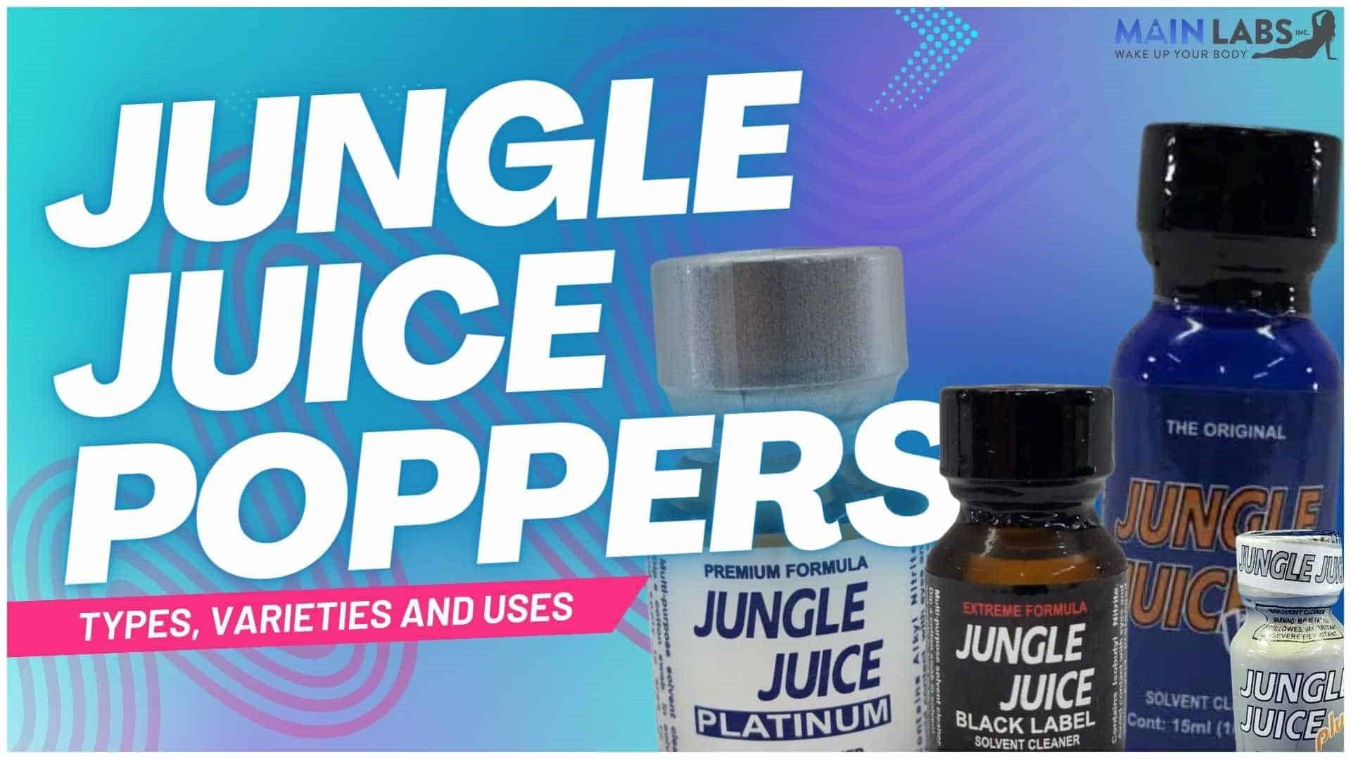 The World of Jungle Juice Poppers: Types, Varieties and Uses | Main ...