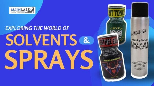 Exploring the World of Solvents and Sprays | Main Labs Inc.