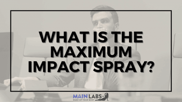 Everything You Need to Know About Maximum Impact Spray | Main Labs Inc.